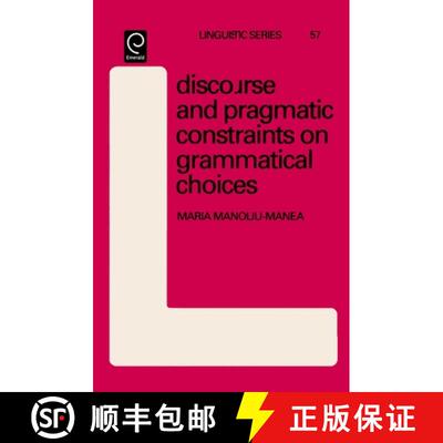 预订 精装 Discourse and Pragmatic Constraints on Grammatical Choices [9780444820433]