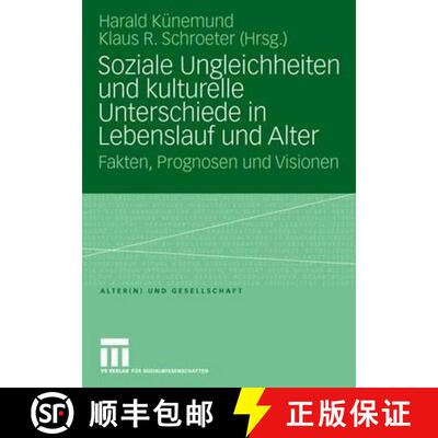 【3-4周达】Soziale Ungleichheiten und kulturelle Unterschiede in Lebenslauf und Alter : Fakten, Progn... [9783531157535]