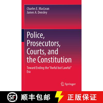 【3-4周达】Police, Prosecutors, Courts, and the Constitution: Toward Ending the “Awful but Lawful” Era [9783031390845]