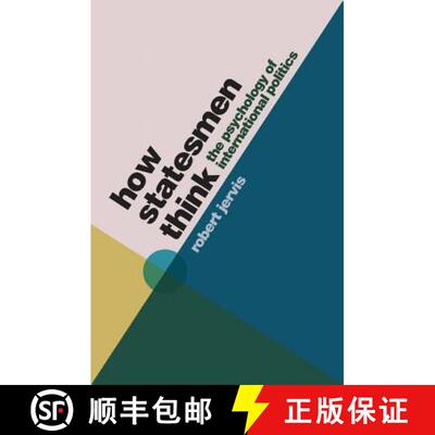 现货 政治家如何思考 How Statesmen Think: The Psychology of International Politics [9780691176444]