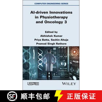 【3-4周达】精装 AI–driven Innovations in Physiotherapy and Oncolog y 3 [9781836690887]