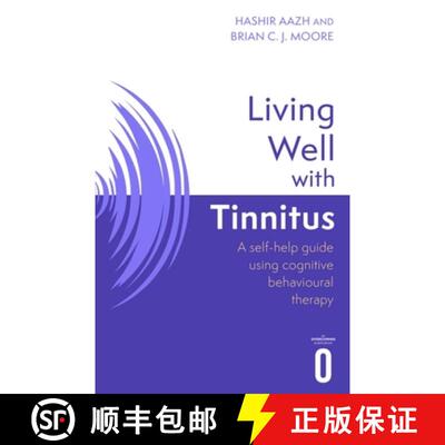 【3-4周达】Living Well with Tinnitus: A Self-Help Guide Using Cognitive Behavioural Techniques [9781472147424]
