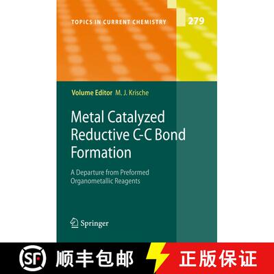 【3-4周达】Metal Catalyzed Reductive C-C Bond Formation : A Departure from Preformed Organometallic R... [9783642091988]