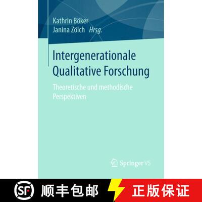 【3-4周达】Intergenerationale Qualitative Forschung : Theoretische und methodische Perspektiven (1. A... [9783658117283]