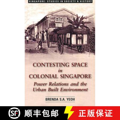 预订 Contesting Space in Colonial Singapore: Power Relations and the Urban Built Environment [9789971692681]