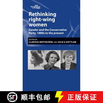 【3-4周达】Rethinking right-wing women : Gender and the Conservative Party, 1880s to the present [9781526194800]