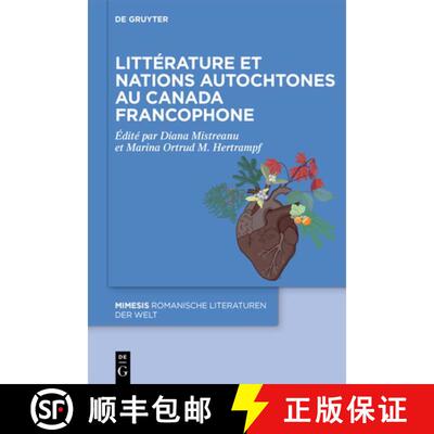【3-4周达】精装 Littérature et nations autochtones au Canada francophone [9783111001630]