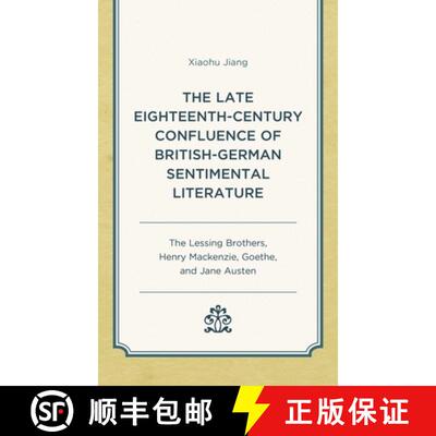 【3-4周达】精装 The Late Eighteenth-Century Confluence of British-German Sentimental Literature : The... [9781793618504]