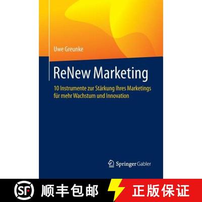 【3-4周达】ReNew Marketing : 10 Instrumente zur Stärkung Ihres Marketings für mehr Wachstum und Inn... [9783658139803]