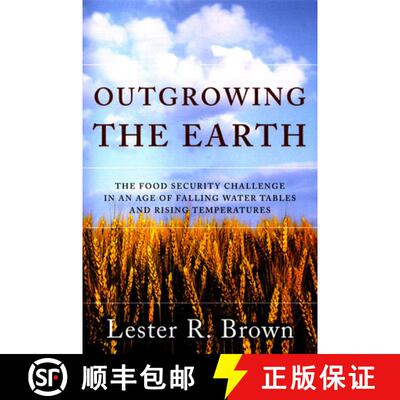 【3-4周达】Outgrowing the Earth: The Food Security Challenge in an Age of Falling Water Tables and Ri... [9780393327250]