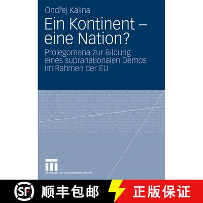 【3-4周达】Ein Kontinent - eine Nation?: Prolegomena zur Bildung eines supranationalen Demos im Rahme... [9783531168210]