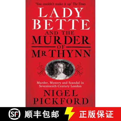 【3-4周达】Lady Bette and the Murder of MR Thynn: A Scandalous Story of Marriage and Betrayal in Rest... [9781399614962]