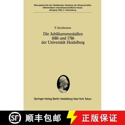 【3-4周达】Die Jubiläumsmedaillen 1686 und 1786 der Universität Heidelberg : Ein Plädoyer für ein... [9783540129721]