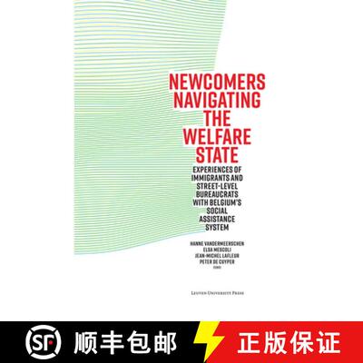 【3-4周达】Newcomers Navigating the Welfare State : Experiences of Immigrants and Street-Level Bureau... [9789462703827]