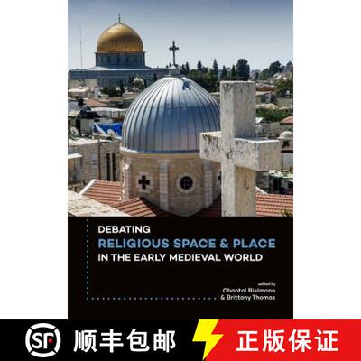 【3-4周达】Debating Religious Space and Place in the Early Medieval World (C. Ad 300-1000) [9789088904196]
