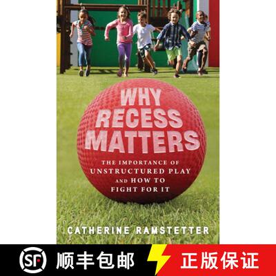 预订 Why Recess Matters: The Importance of Unstructured Play and How to Fight for It [9780897336840]