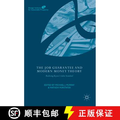 【3-4周达】精装 The Job Guarantee and Modern Money Theory : Realizing Keynes's Labor Standard (1st ed... [9783319464411]