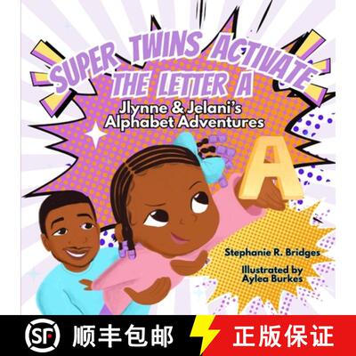 【3-4周达】Super Twins Activate the Letter A: Jlynne and Jelani's Alphabet Adventures [9781734156294]