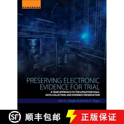 【3-4周达】Preserving Electronic Evidence for Trial: A Team Approach to the Litigation Hold, Data Col... [9780128093351]