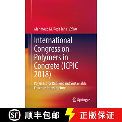 【3-4周达】精装 International Congress on Polymers in Concrete (ICPIC 2018) : Polymers for Resilient ... [9783319781747]