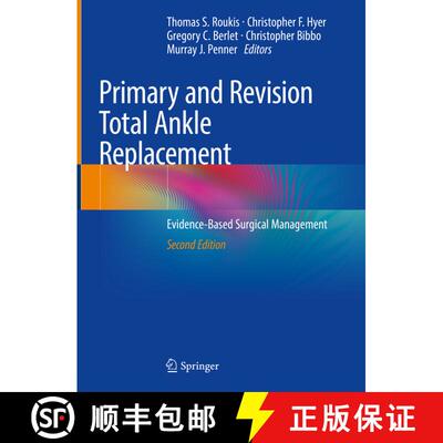 【3-4周达】Primary and Revision Total Ankle Replacement: Evidence-Based Surgical Management (Second E... [9783030692681]