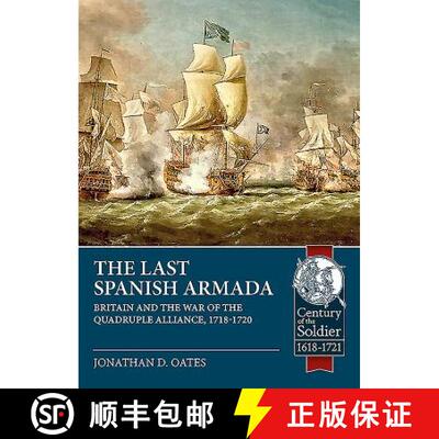 【3-4周达】The Last Spanish Armada: Britain and the War of the Quadruple Alliance, 1718-1720 [9781912866618]
