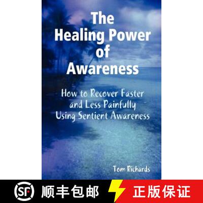 【3-4周达】The Healing Power of Awareness: How to Recover Faster and Less Painfully Using Sentient Aw... [9780578100548]