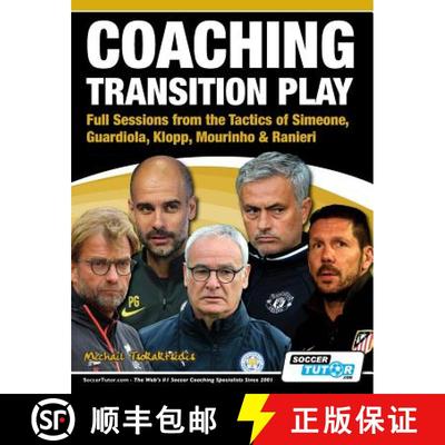 Coaching Transition Play - Full Sessions from the Tactics of Simeone, Guardiola, Klopp, Mourinho & Ra... [9781910491126]