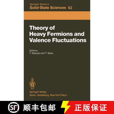 【3-4周达】Theory of Heavy Fermions and Valence Fluctuations : Proceedings of the Eighth Taniguchi Sy... [9783642826207]