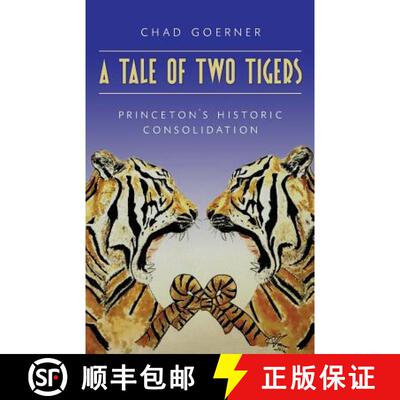 【3-4周达】A Tale of Two Tigers: The Historic Consolidation of The Princetons [9780692829387]