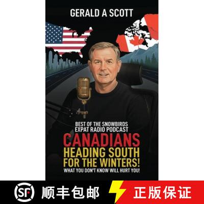 【3-4周达】精装 CANADIANS HEADING SOUTH FOR THE WINTERS!: WHAT YOU DON'T KNOW WILL HURT YOU! [9781971987071]