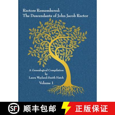 【3-4周达】Rectors Remembered: The Descendants of John Jacob Rector Volume 1 [9781312619401]