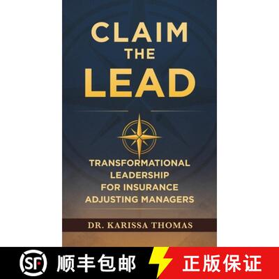 【3-4周达】精装 Claim the Lead: Transformational Leadership for Insurance Adjusting Managers [9781968277949]