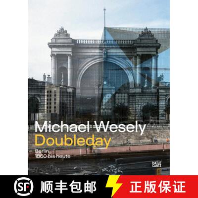 【3-4周达】精装 Michael Wesely: Doubleday (Bilingual edition): Berlin from 1860 to the Present Day [9783775757911]