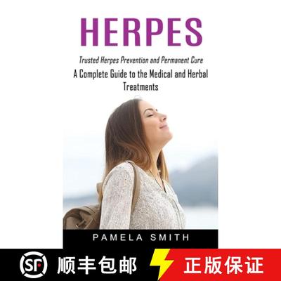 【3-4周达】Herpes: Trusted Herpes Prevention and Permanent Cure (A Complete Guide to the Medical and ... [9781774855065]