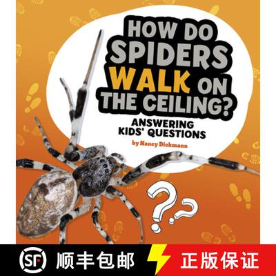 预订 How Do Spiders Walk on the Ceiling?: Answering Kids' Questions [9781977132734]
