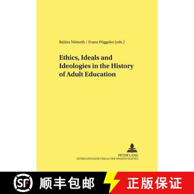 【3-4周达】Ethics, Ideals and Ideologies in the History of Adult Education [9783631385616]