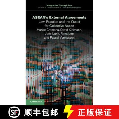 【3-4周达】ASEAN's External Agreements: Law, Practice and the Quest for Collective Action - ASEAN's E... [9781107498150]