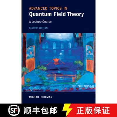 现货 精装 量子场论高级专题讲座 Advanced Topics in Quantum Field Theory: A Lecture Course [9781108840422]