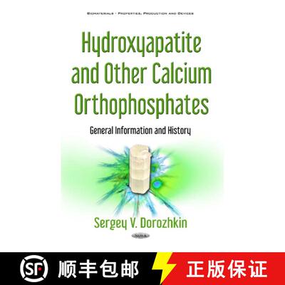【3-4周达】精装 Hydroxyapatite and Other Calcium Orthophosphates: General Information and History [9781536119015]