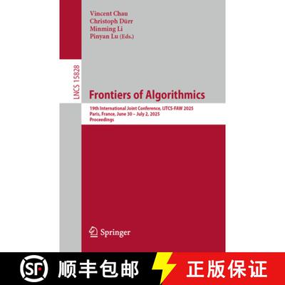 【3-4周达】Frontiers of Algorithmics : 19th International Joint Conference, IJTCS-FAW 2025, Paris, Fr... [9789819683116]