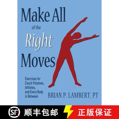 【3-4周达】Make All of the Right Moves: Exercises for Couch Potatoes, Athletes, and Every Body in Bet... [9780974809229]