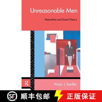 【3-4周达】精装 Unreasonable Men: Masculinity and Social Theory [9781138181571]
