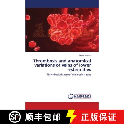 预订 Thrombosis and anatomical variations of veins of lower extremities [9783659147739]