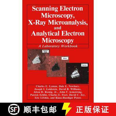 【3-4周达】Scanning Electron Microscopy, X-Ray Microanalysis, and Analytical Electron Microscopy : A ... [9780306435911]