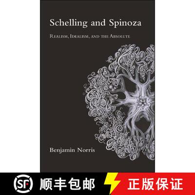【3-4周达】精装 Schelling and Spinoza : Realism, Idealism, and the Absolute [9781438489537]