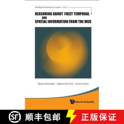 【3-4周达】精装 Reasoning About Fuzzy Temporal And Spatial Information From The Web [9789814307895]