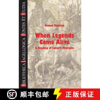 【3-4周达】When Legends Come Alive: A Reading of Lucan's Pharsalia [9788376385563]