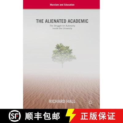 【3-4周达】精装 The Alienated Academic : The Struggle for Autonomy Inside the University (1st ed. 2018) [9783319943039]