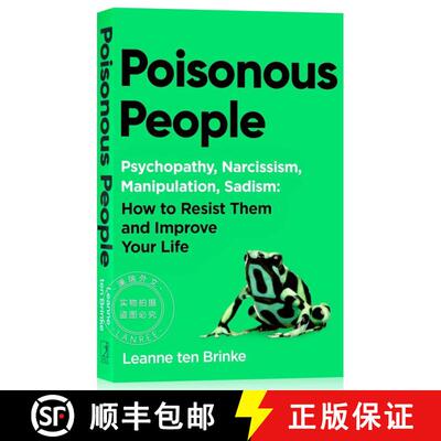 现货 有毒的人 Poisonous People: Psychopathy, Narcissism, Manipulation, Sadism: How to Resist Them and... [9781398535619]